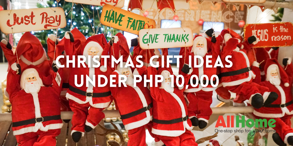 Christmas Gift Ideas Under PHP 10,000 | AllHome